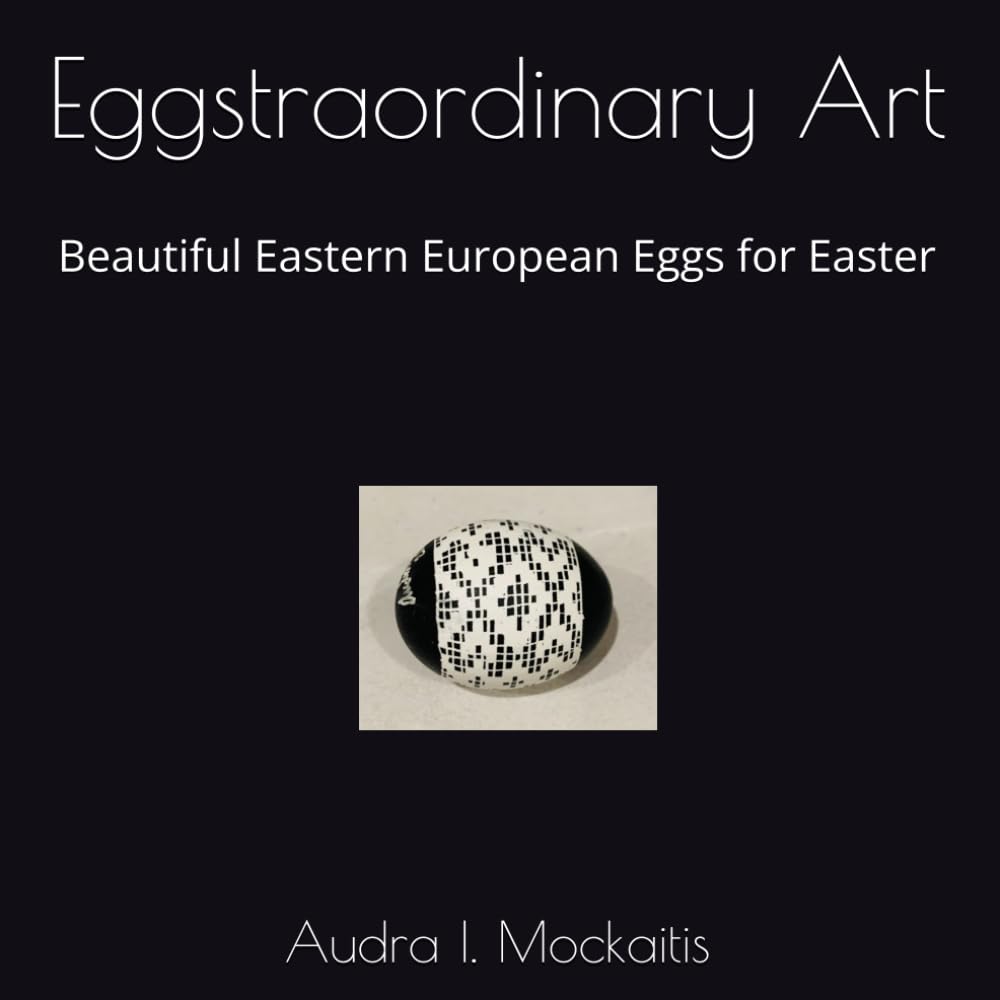 Eggstraordinary Art: A New Book Just Released on Egg Decorating ...